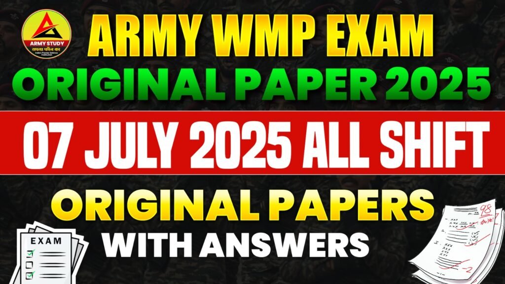 Army WMP Exam Original Paper 2025 – 07 July 2025 All Shift Original ...